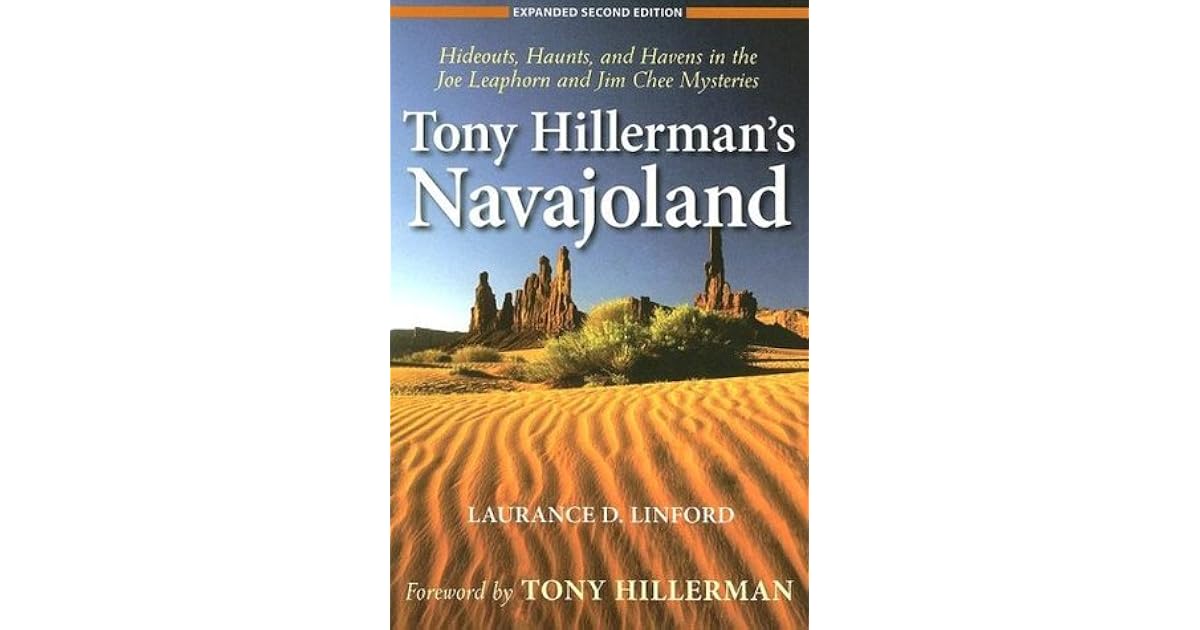 Tony Hillerman's Navajoland: Hideouts, Haunts, and Havens in the Joe ...