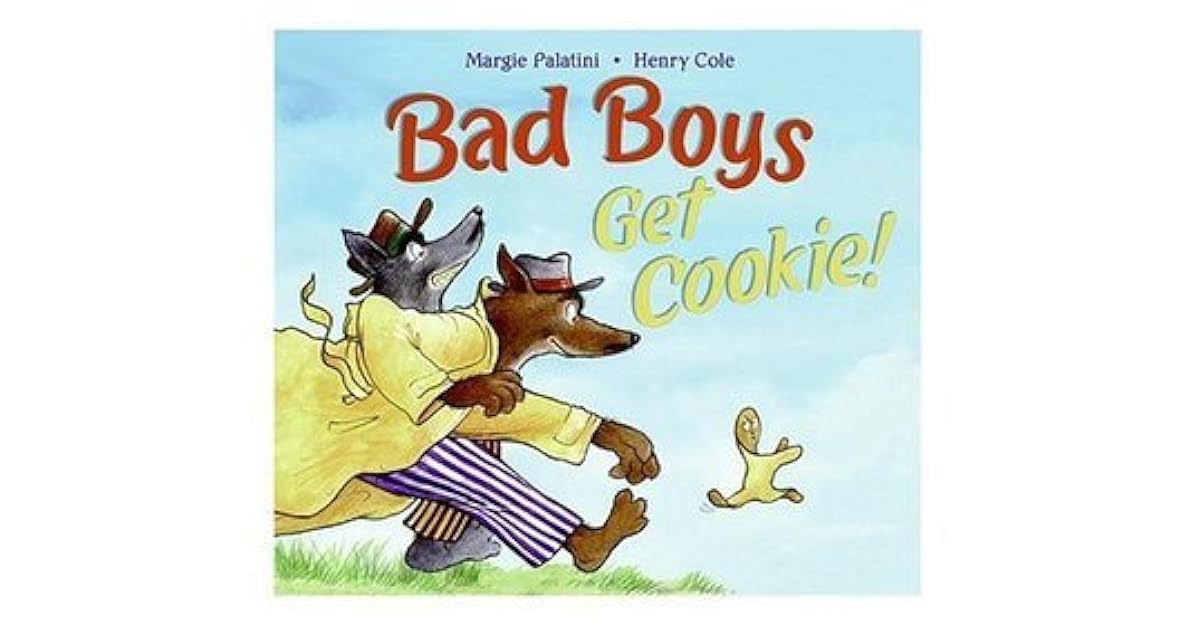 Bad Boys Get Cookie! by Margie Palatini