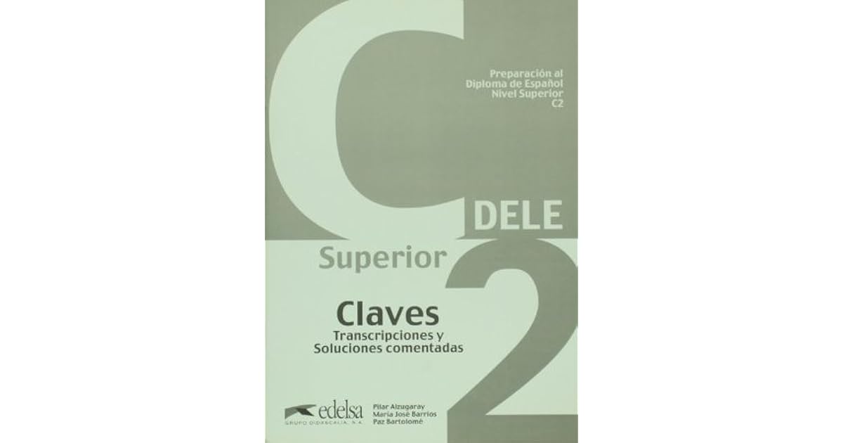 Preparacion al Diploma de Espanol, Nivel Superior, C2. Claves by Pilar ...