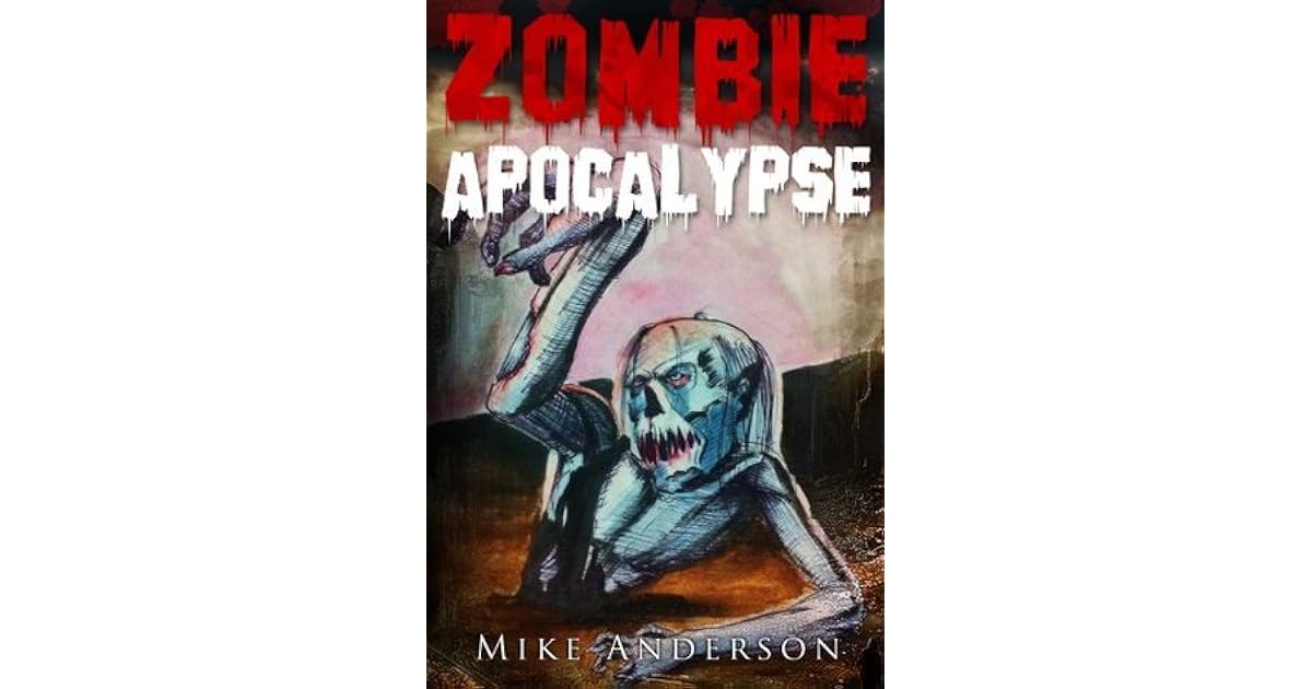 Zombie Apocalypse: The Zombie Survival Guide by Mike Anderson