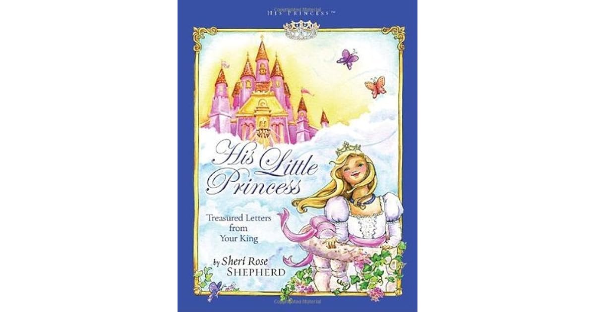 His Little Princess: Treasured Letters from Your King by Sheri Rose ...