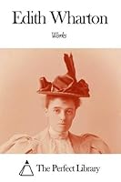 Works of Edith Wharton by Edith Wharton