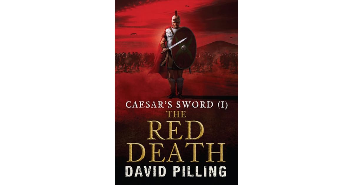 The Red Death (Caesar's Sword, #1) by David Pilling