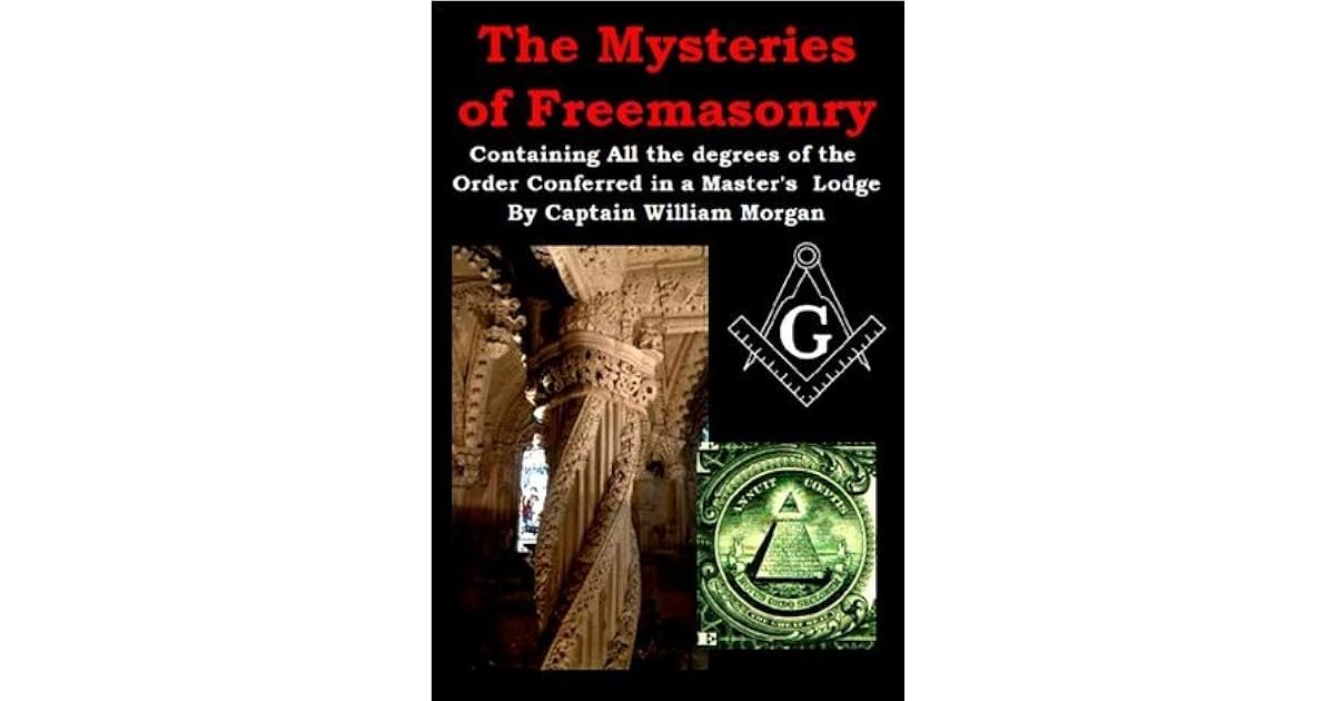 The Mysteries of Freemasonry by William Morgan
