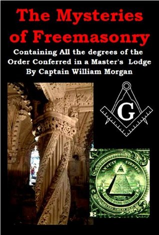 The Mysteries of Freemasonry by William Morgan