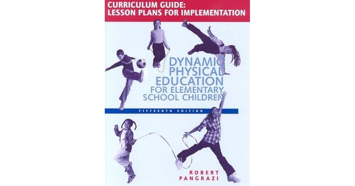 Dynamic Physical Education Curriculum Guide: Lesson Plans for ...