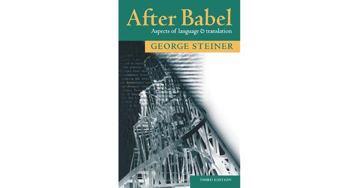 After Babel: Aspects of Language and Translation by George Steiner