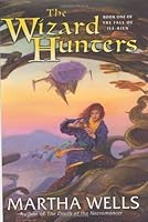 The Wizard Hunters (The Fall of Ile-Rien, #1) by Martha Wells