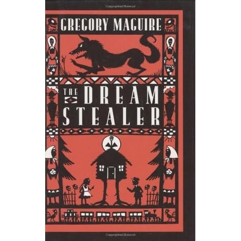 The Dream Stealer by Gregory Maguire — Reviews, Discussion, Bookclubs ...