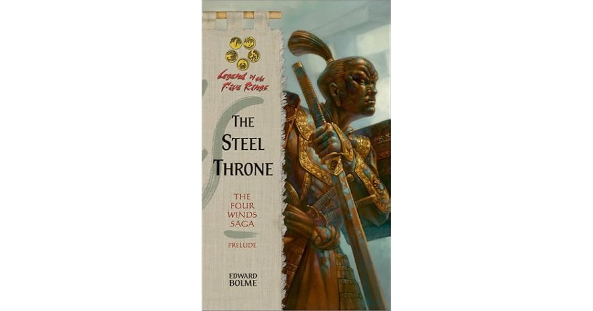 The Steel Throne: The Four Winds Saga, Prelude by Edward Bolme