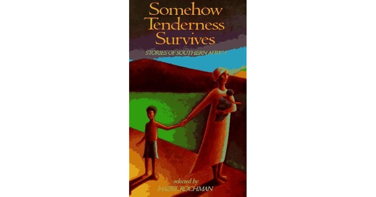 Somehow Tenderness Survives: Stories of Southern Africa by Hazel Rochman