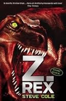 Z. Rex (The Hunting, #1) by Steve Cole