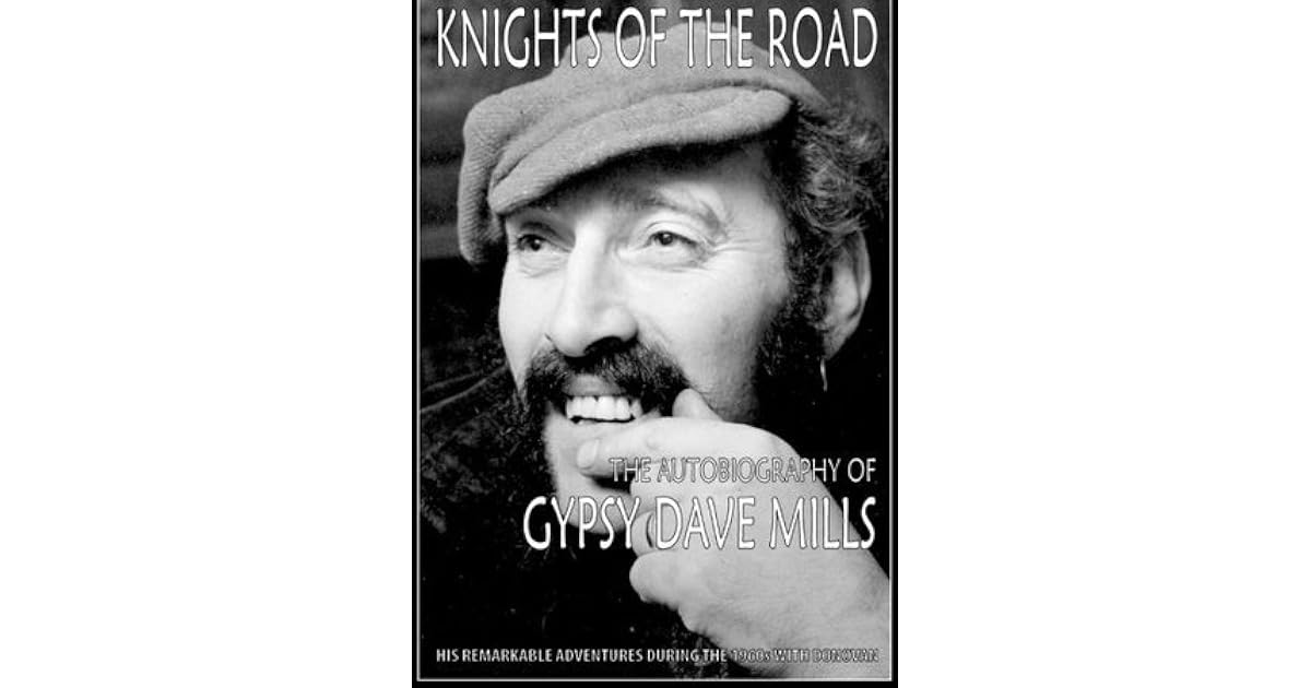 Knights of the Road: The Autobiography of Gypsy Dave Mills by Gypsy ...