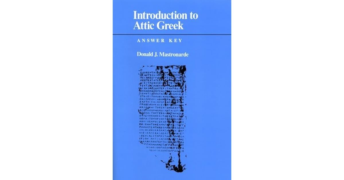 Introduction to Attic Greek: Answer Key by Donald J. Mastronarde