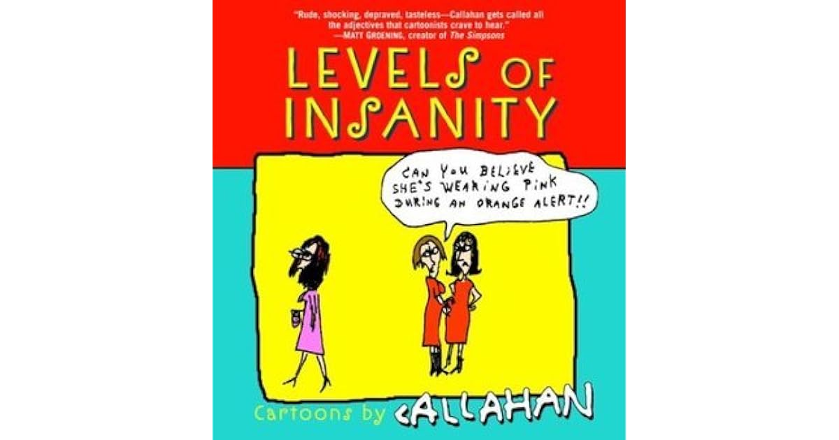 Levels of Insanity: Cartoons by Callahan by John Callahan