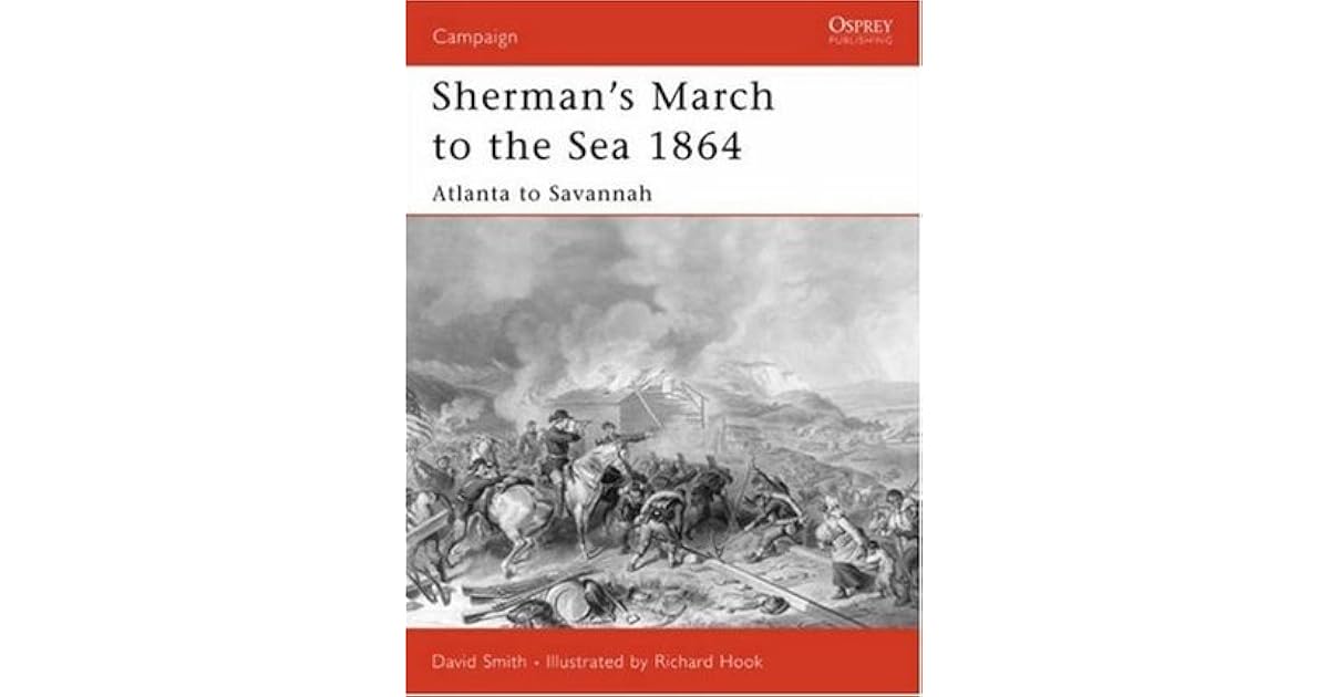 Sherman's March to the Sea 1864: Atlanta to Savannah by David Smith