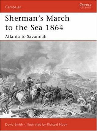 Sherman's March to the Sea 1864: Atlanta to Savannah by David Smith