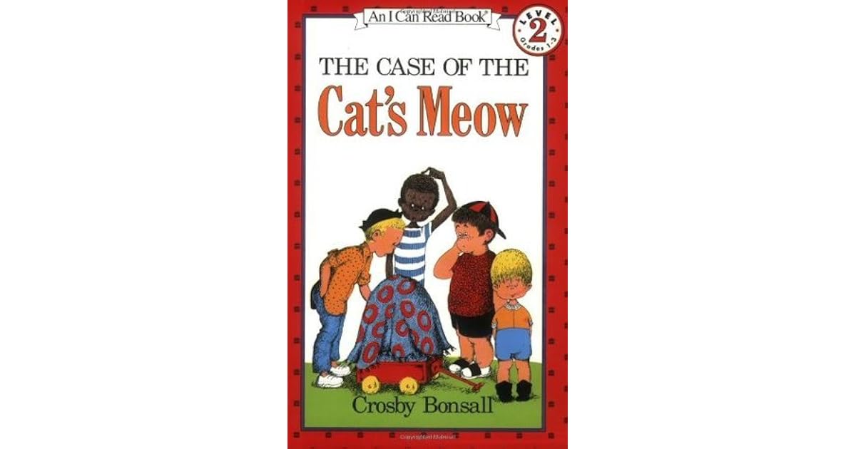 The Case of the Cat's Meow by Crosby Newell Bonsall