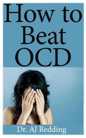 Brain Lock: How to beat Obsessive Compulsive Disorder by A.J. Redding