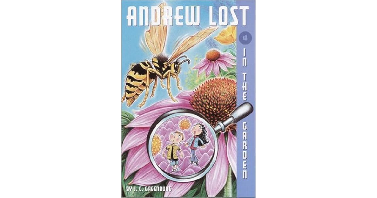 Andrew Lost in the Garden (Andrew Lost, #4) by J.C. Greenburg