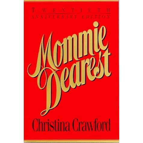 Mommie Dearest by Christina Crawford — Reviews, Discussion, Bookclubs ...