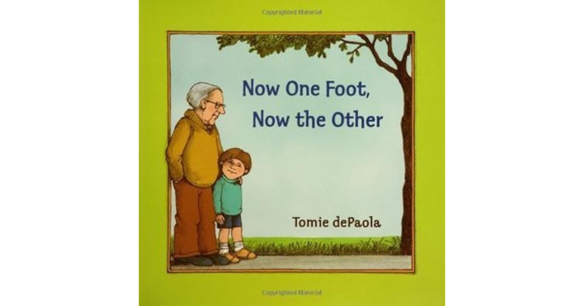 Now One Foot, Now the Other by Tomie dePaola