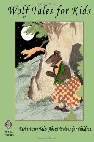 Wolf Tales for Kids: Eight Fairy Tales about Wolves for Children by ...