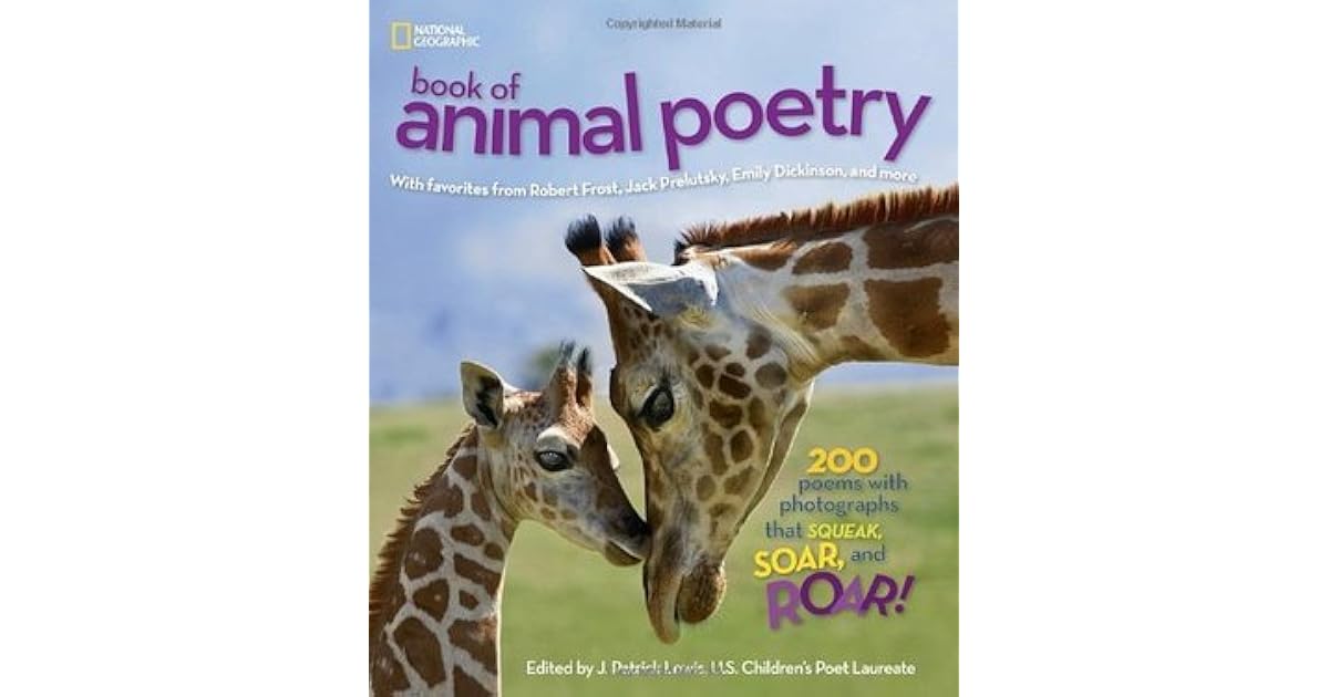 National Geographic Book of Animal Poetry: 200 Poems with Photographs ...