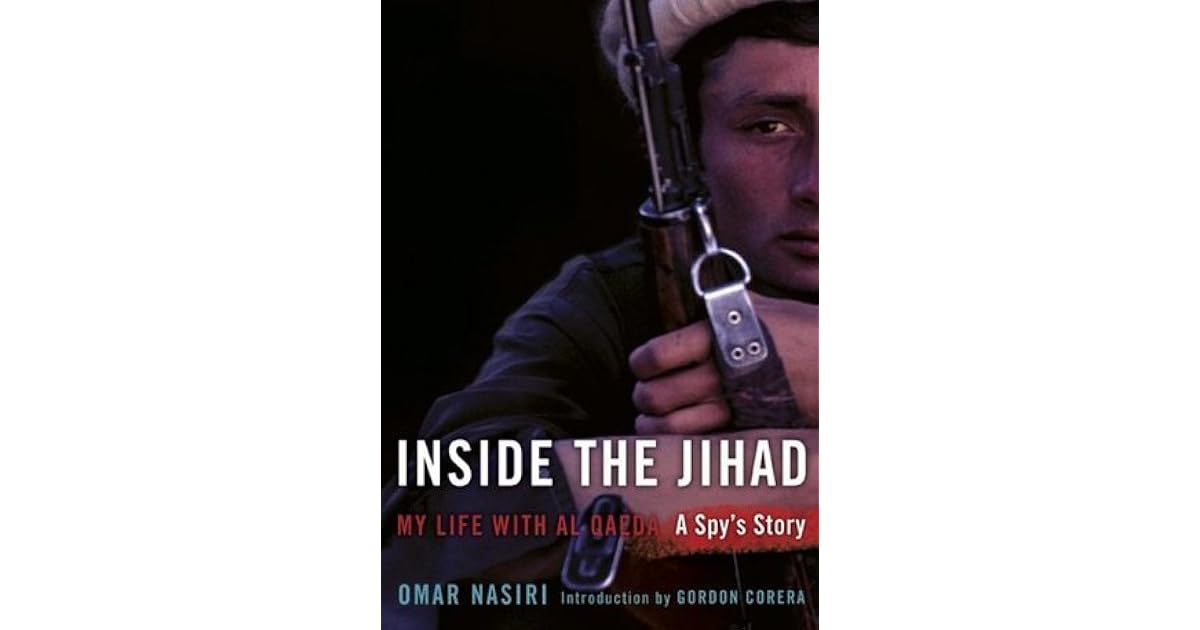 Inside the Jihad: My Life with Al Qaeda by Omar Nasiri
