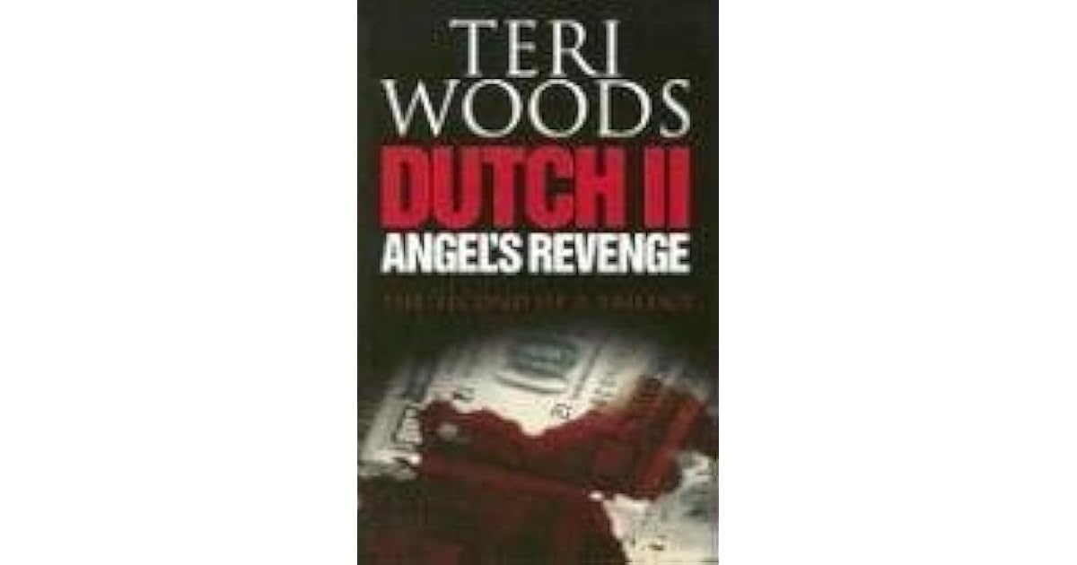 Dutch II: Angel's Revenge (Dutch Trilogy #2) by Teri Woods