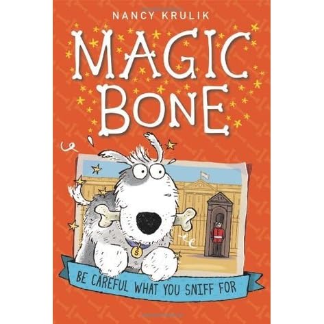 Be Careful What You Sniff For (Magic Bone, #1) by Nancy E. Krulik ...