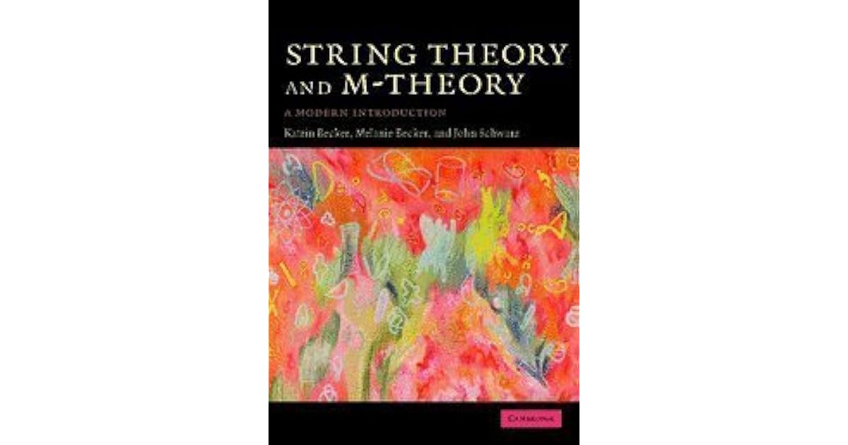 String Theory and M-Theory: A Modern Introduction by Katrin Becker