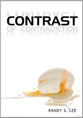 Contrast of Contradiction by Randy Lee