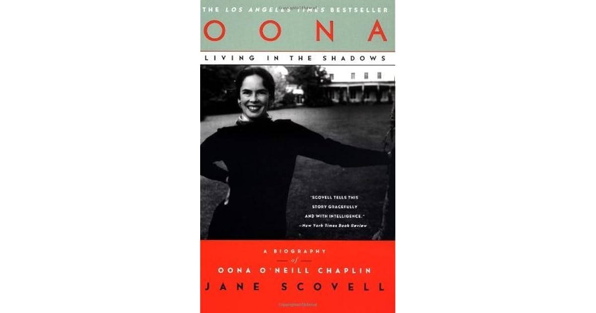 Oona Living in the Shadows: A Biography of Oona O'Neill Chaplin by Jane ...