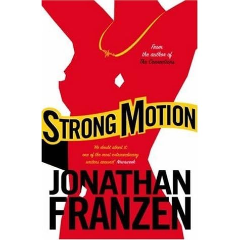Strong Motion by Jonathan Franzen — Reviews, Discussion, Bookclubs, Lists