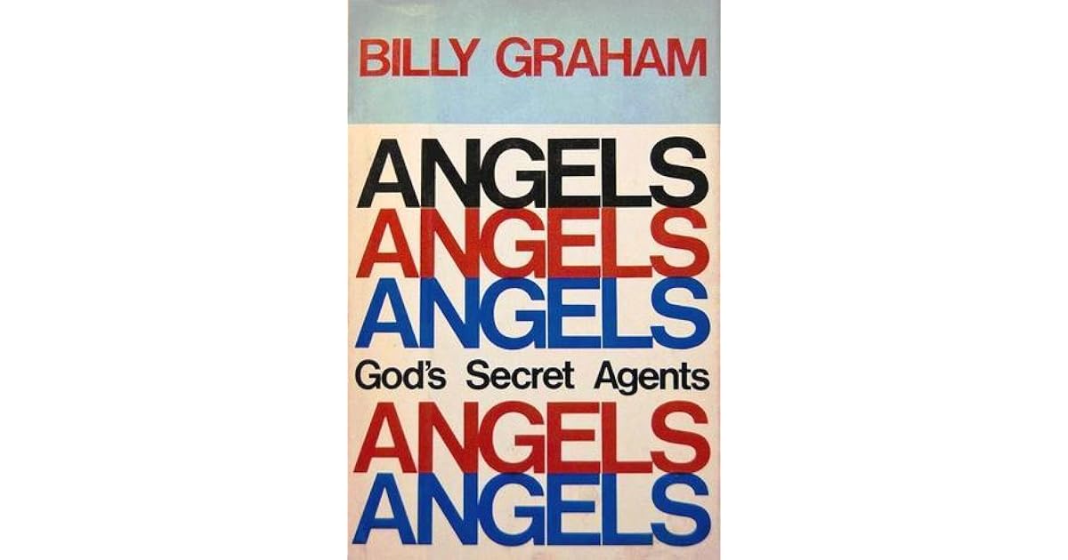 Angels: God's Secret Agents by Billy Graham