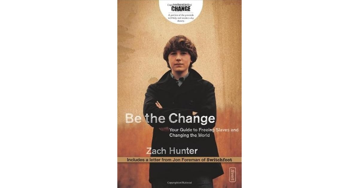 Be the Change: Your Guide to Freeing Slaves and Changing the World by ...
