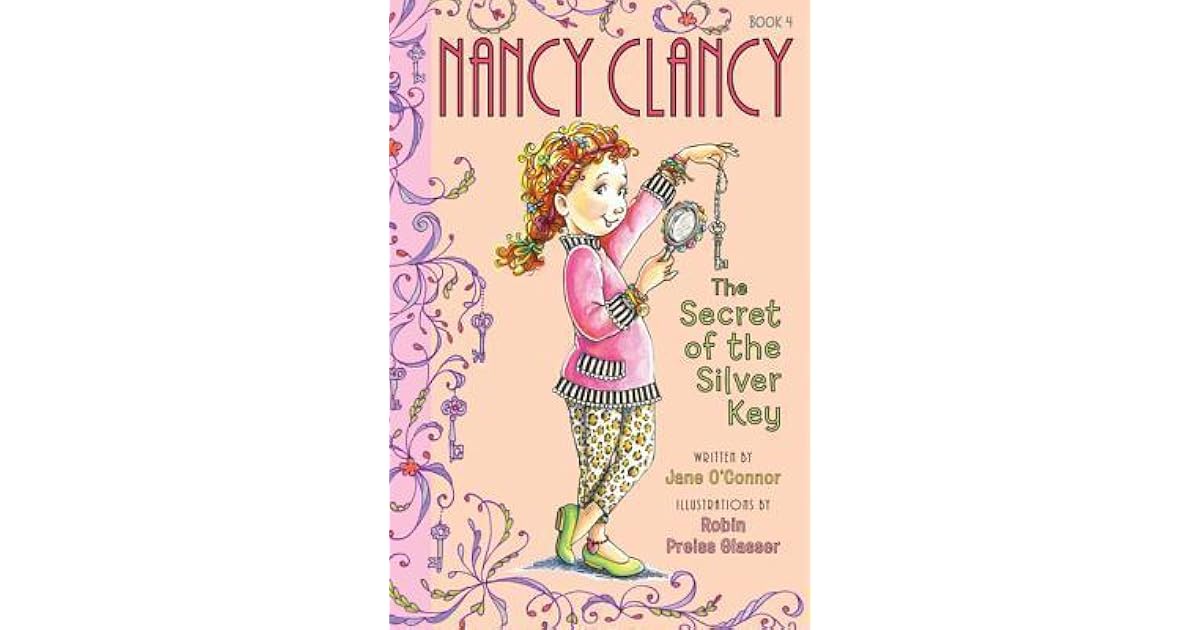 Nancy Clancy, Secret of the Silver Key by Jane O'Connor