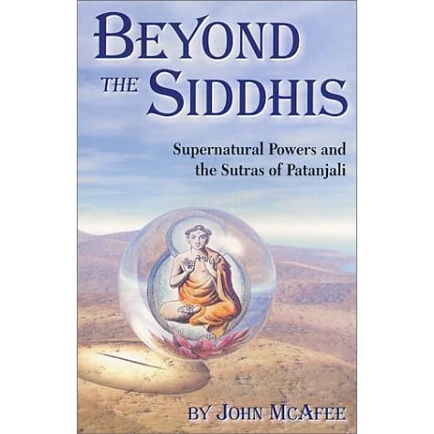 Beyond The Siddhis: Supernatural Powers and the Sutras of Patanjali by ...