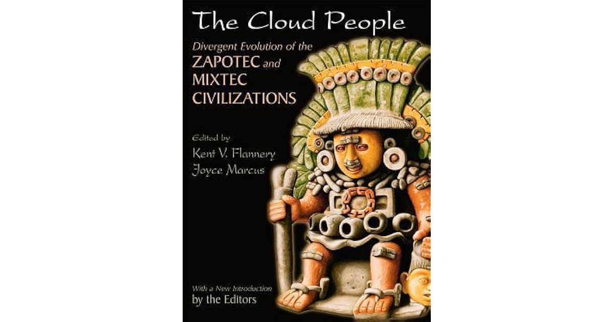 The Cloud People: Divergent Evolution of the Zapotec and Mixtec ...