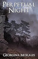 Perpetual Night by Georgina Morales