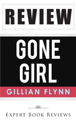 Gone Girl: by Gillian Flynn -- Review by Expert Book Reviews