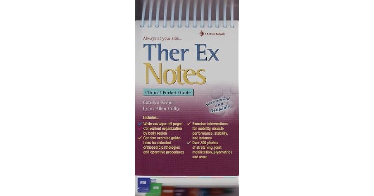 Ther Ex Notes: Clinical Pocket Guide by Carolyn Kisner