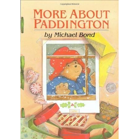 More About Paddington (Paddington, #2) by Michael Bond — Reviews ...