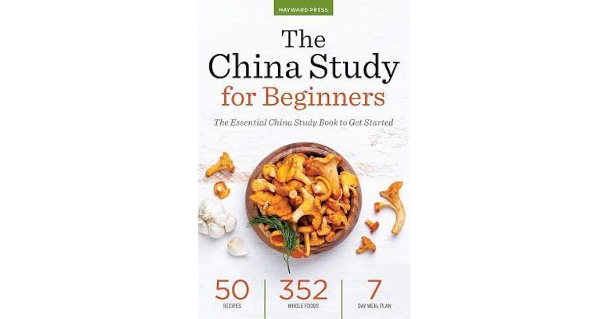 The China Study for Beginners: The Essential China Study Book to Get ...