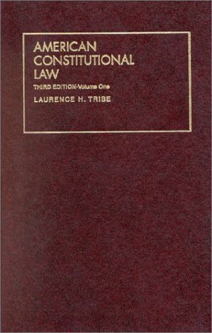 American Constitutional Law, Volume I by Laurence H. Tribe