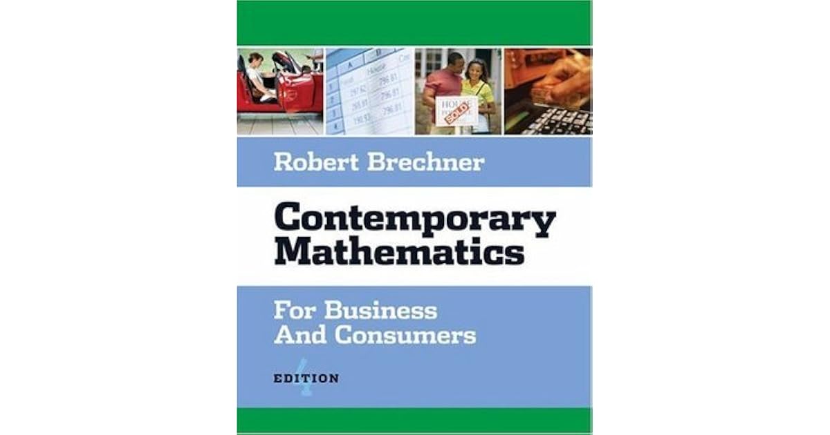 Contemporary Mathematics for Business and Consumers by Robert A. Brechner