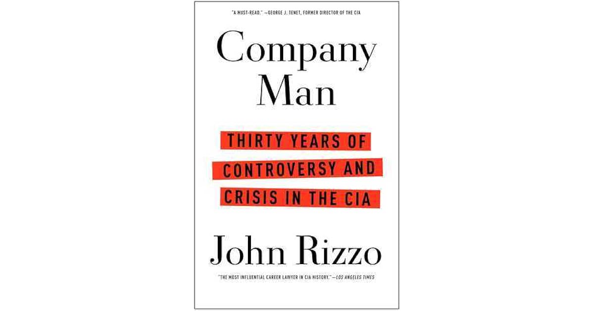 Company Man: Thirty Years of Controversy and Crisis in the CIA by John ...