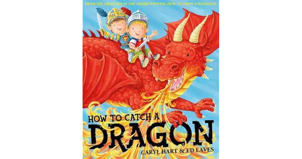 How To Catch a Dragon by Caryl Hart