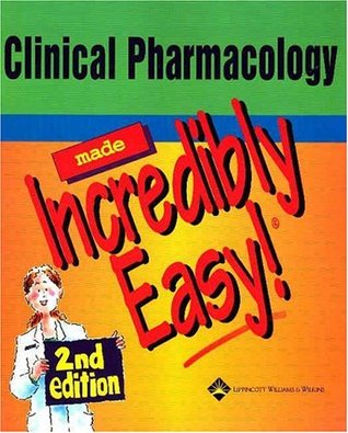 Clinical Pharmacology Made Incredibly Easy! by Lippincott Williams ...